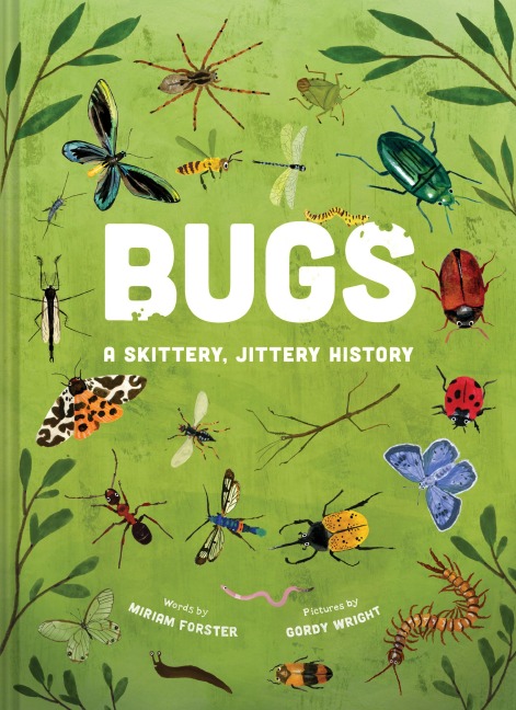 Bugs: A Skittery, Jittery History - Miriam Forster | Patogupirkti.lt