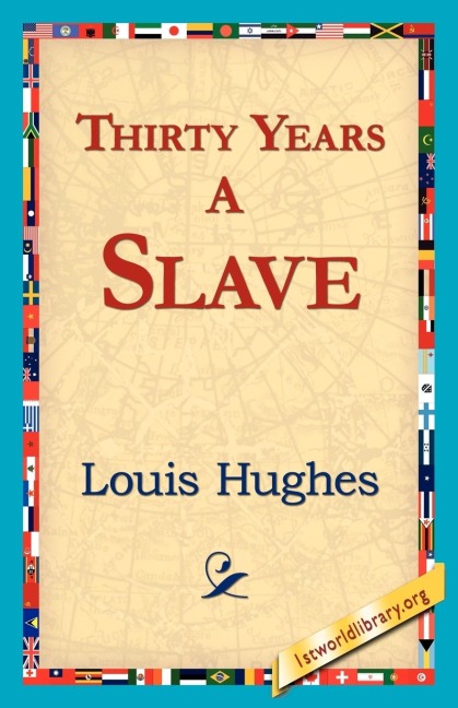 Thirty Years a Slave - Louis Hughes | Patogupirkti.lt