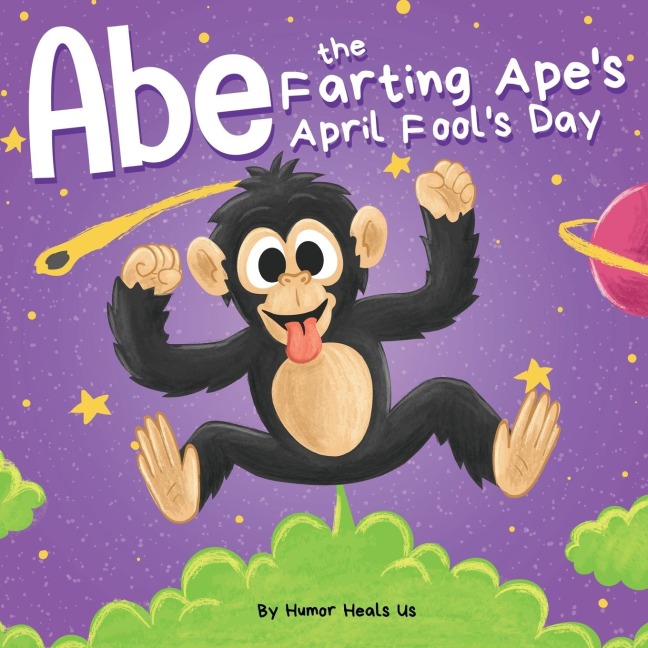 Abe the Farting Apes April Fools Day: A Funny Picture Book About an Ape ...