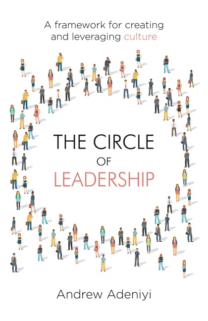 The Circle of Leadership: A Framework for Creating and Leveraging ...