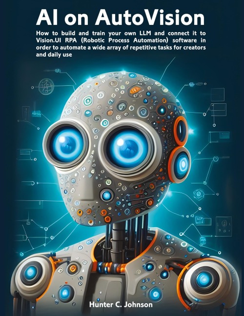 AI on AutoVision: LLM Meets RPA: How to build and train your own LLM ...