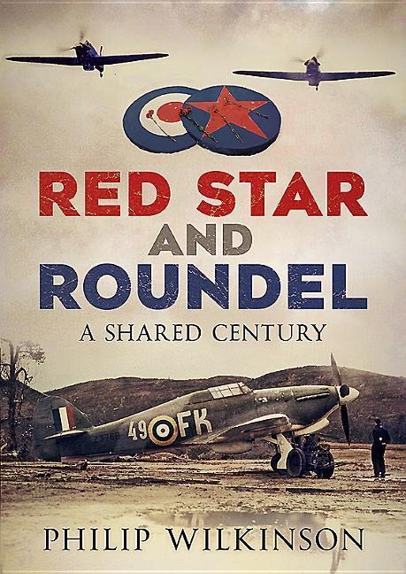 Red Star and Roundel: A Shared Century - Philip Wilkinson | Patogupirkti.lt