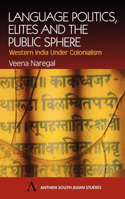 Language Politics, Elites and the Public Sphere: Western India Under ...