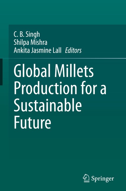 Global Millets Production for a Sustainable Future | Patogupirkti.lt