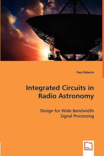 Integrated Circuits in Radio Astronomy: Design for Wide Bandwidth ...