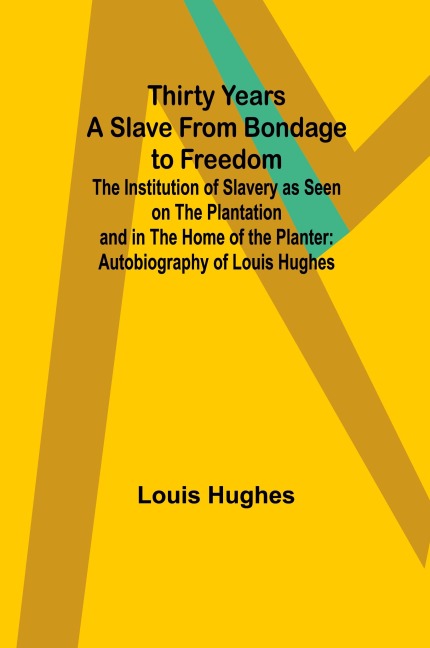 Thirty Years a Slave From Bondage to Freedom: The Institution of ...