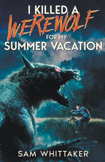 I Killed a Werewolf for My Summer Vacation | Patogupirkti.lt