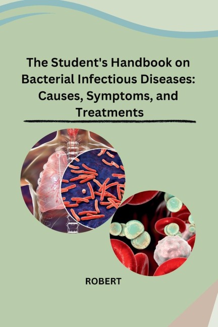 The Students Handbook on Bacterial Infectious Diseases: Causes ...