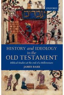 History and Ideology in the Old Testament: Biblical Studies at the End ...
