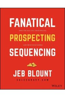 Fanatical Prospecting Sequences: The Complete Guide to Multi-Touch ...