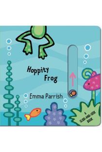 Hoppity Frog: A Slide-And-Seek Book - Emma Parrish | Patogupirkti.lt