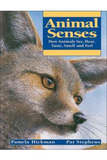 Animal Senses: How Animals See, Hear, Taste, Smell and Feel - Pamela ...