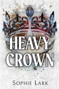 Heavy Crown - Sophie Lark | Patogupirkti.lt
