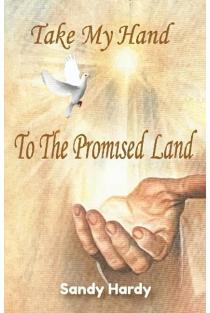 Take My Hand To The Promised Land - Sandy Hardy | Patogupirkti.lt
